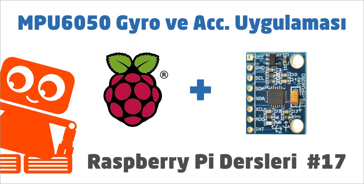 Raspberry Pi 3 İle MPU6050 İvmeölçer/Jiroskop Kullanımı #17