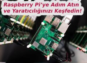 34 Raspberry Pi Projeleri ve Dersleri Seni Bekliyor